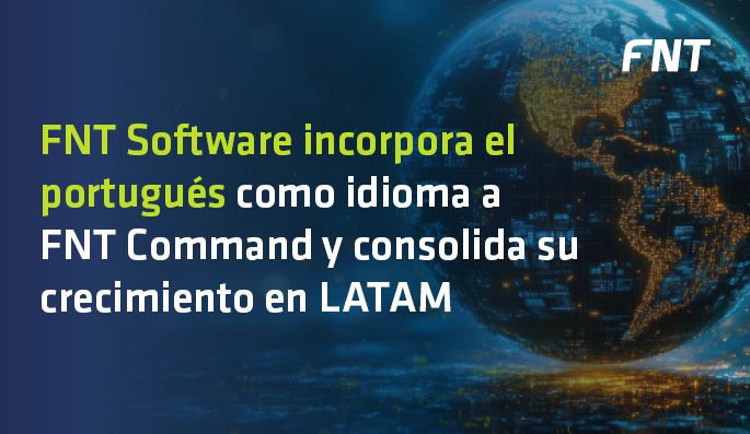 FNT Software incorpora el portugués como idioma a FNT Command y consolida su crecimiento en LATAM